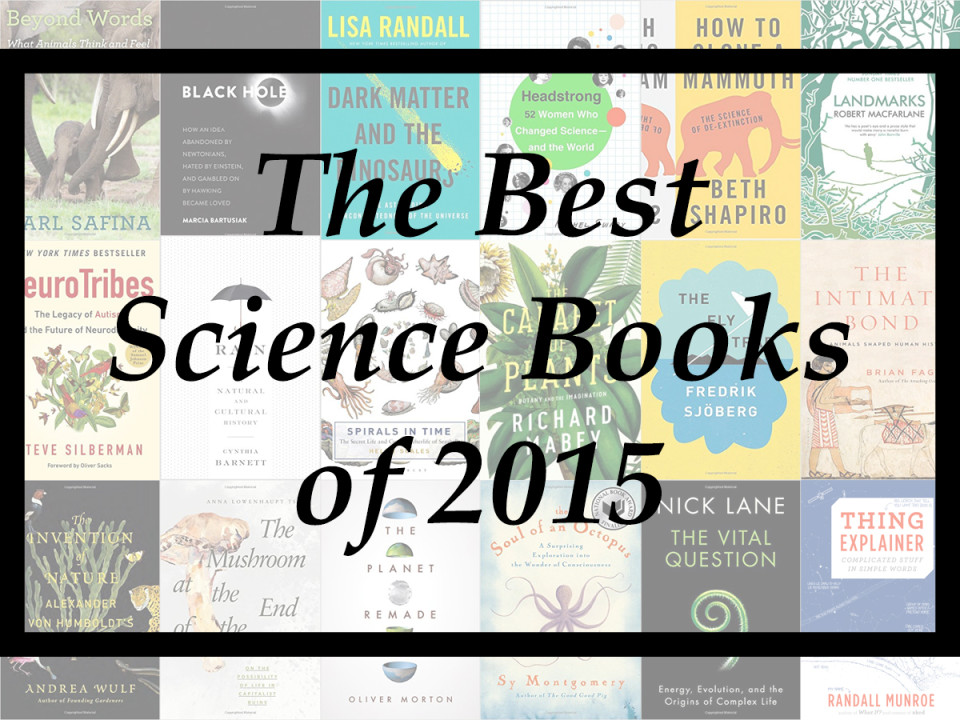 The Best Science Books Of 2015 (A Year-End List Aggregation) - Book ...